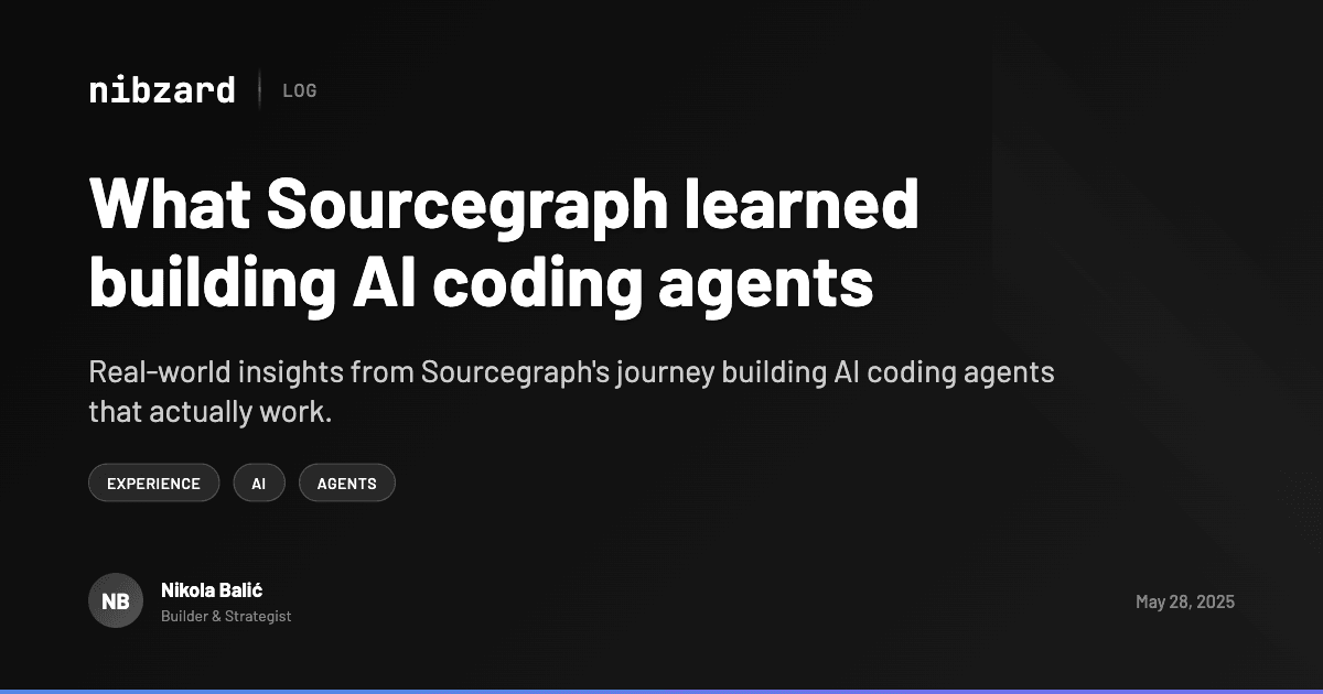 What Sourcegraph learned building AI coding agents - Log - nibzard