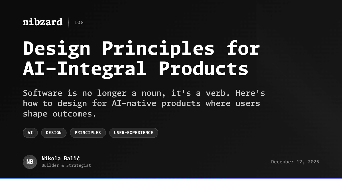 A 2026 Design Principles for AI-Native Products - Log - nibzard