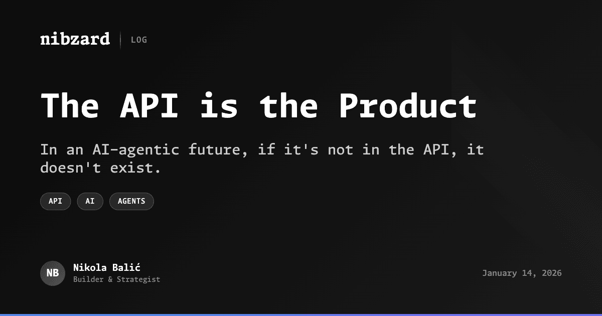 The API is the Product - Log - nibzard